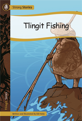 Strong Stories Tlingit: Tlingit Fishing – U'mista Cultural Centre
