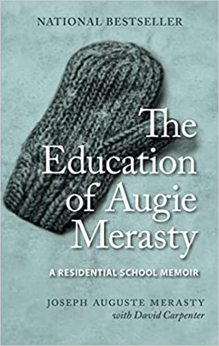 Education of Augie Merasty: A Residential School Memoir - New Edition ...