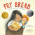 Fry Bread: A Native American Family Story – U'mista Cultural Centre