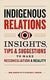 Indigenous Relations: Insights, Tips & Suggestions to Make Reconciliat ...