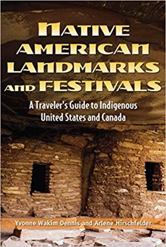 Native American Landmarks and Festivals: A Traveler's Guide to Indigen ...