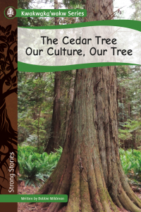Strong Stories Kwakwaka’wakw: The Cedar Tree Our Culture, Our Tree – U ...